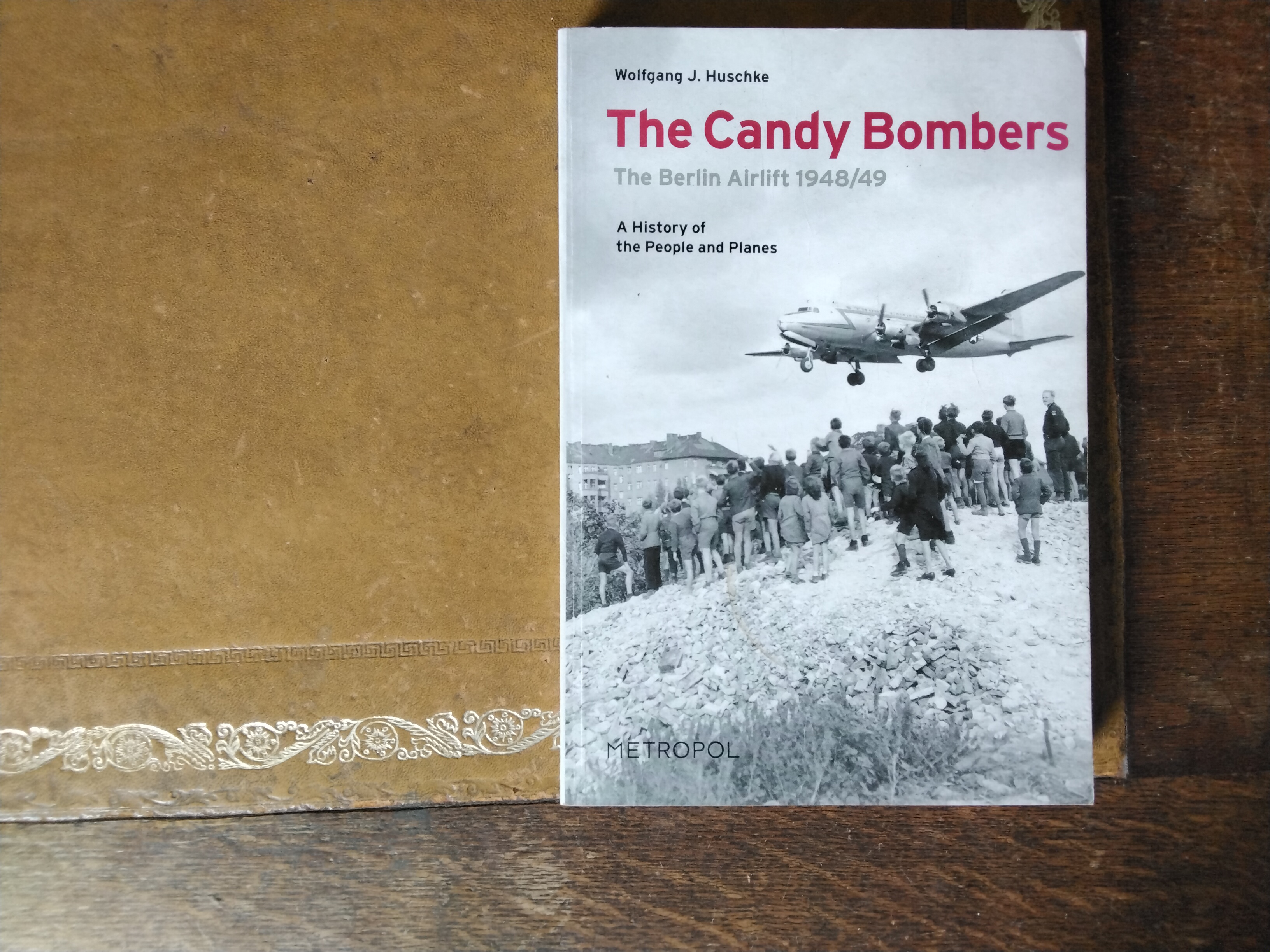 The Candy Bombers The Berlin Airlift 1948/49 by Wolfgang J Huschke ...