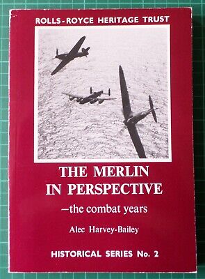 The Merlin in Perspective -The Combat Years by Alec Harvey-Bailey ...