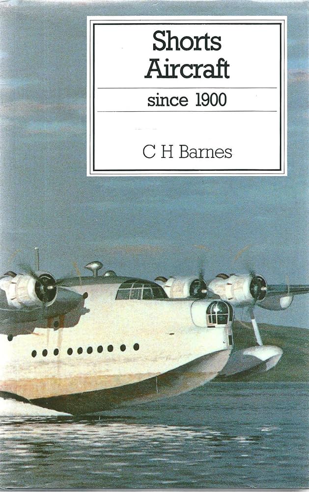 Shorts Aircraft since 1900 by C H Barnes | Angus Mansfield Aviation Books