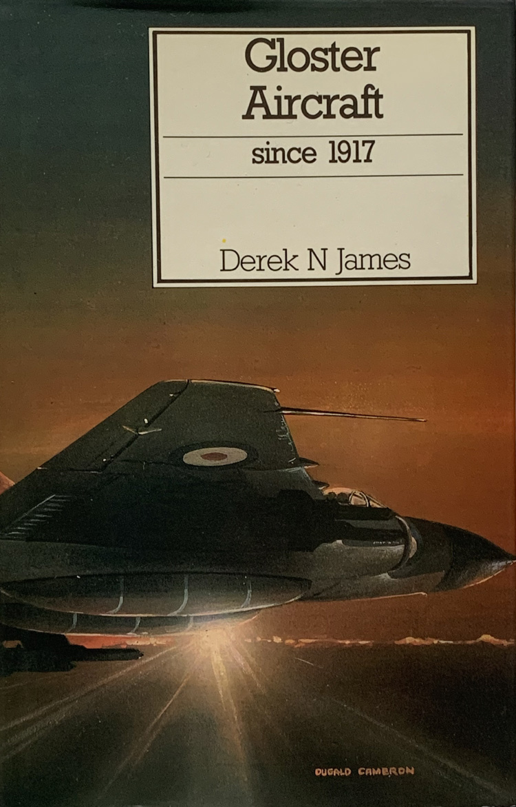 Gloster Aircraft since 1917 by Derek N James | Angus Mansfield Aviation ...
