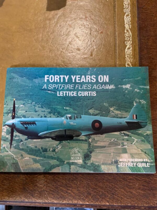 Forty Years On A Spitfire Flies Again by Lettice Curtis | Angus ...