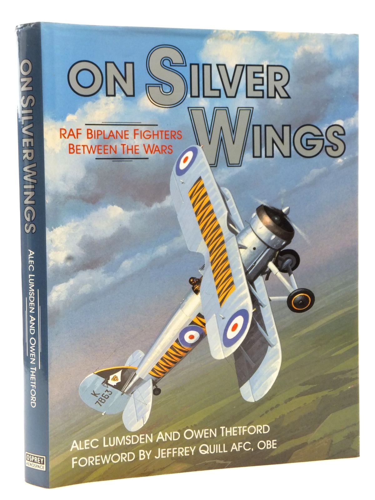 On Silver Wings RAF Biplane Fighters Between the Wars by Alec Lumsden ...