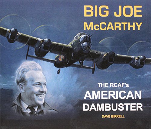 Big Joe McCarthy the RCAF American Dambuster by Dave Birrell | Angus ...