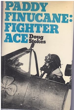 Paddy Finucane Fighter Ace by Doug Stokes | Angus Mansfield Aviation Books