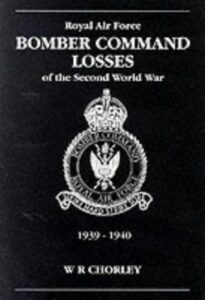 RAF Bomber Command Losses of the Second World War 1939-1940 by W R ...