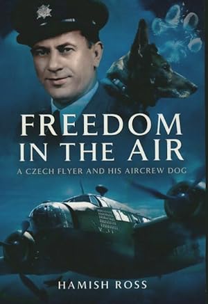 Freedom in the Air by Hamish Ross | Angus Mansfield Aviation Books